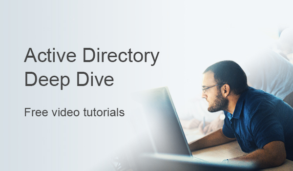 Active Directory Deep Dive Free Video Tutorials